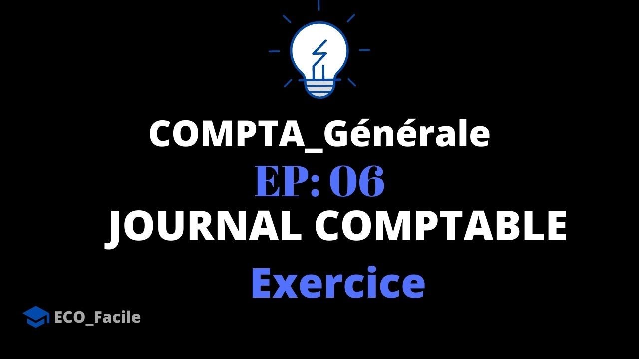 #Comptabilité_Générale EP:06 Journal Comptable (Exercice) - YouTube