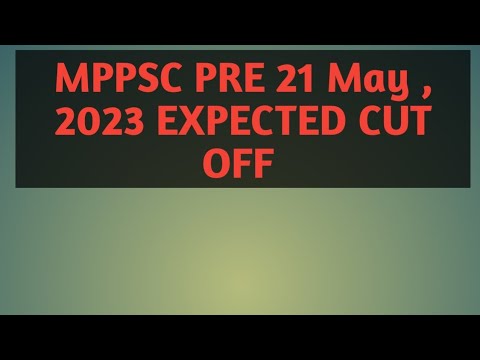 MPPSC 2022 ( 21 May, 2023) EXPECTED CUT OFF - YouTube