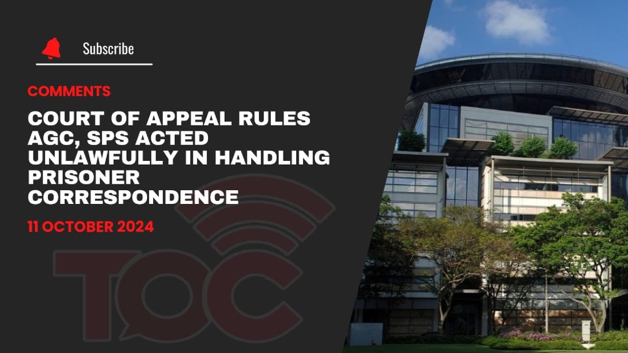 Court of Appeal rules AGC, SPS acted unlawfully in handling prisoner ...