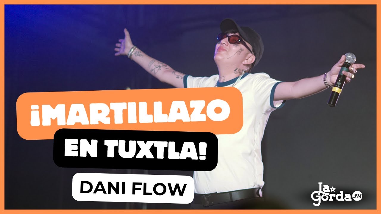 ¡OTRO SHOW! en Tuxtla Gutiérrez con Dani Flow - YouTube