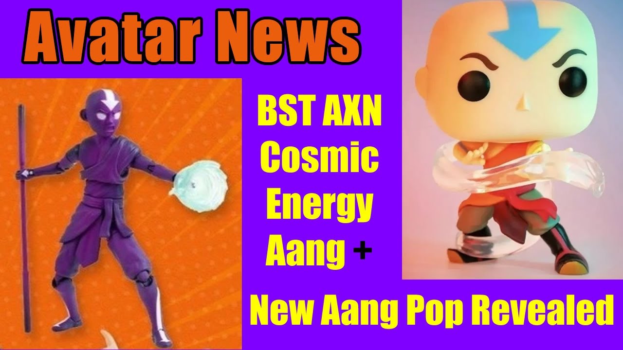 BST AXN Cosmic Energy Aang + New Aang Pop Revealed - Avatar News Update ...