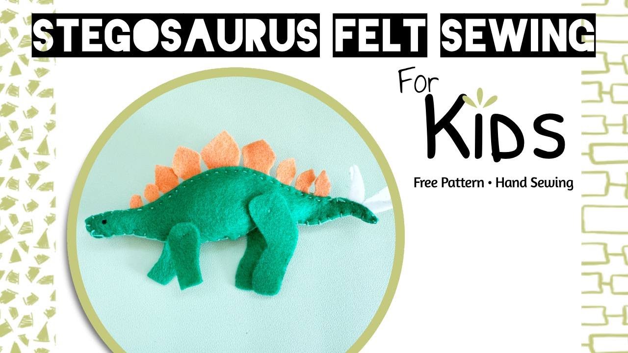 How to Hand Sew a Felt Stegosaurus Dinosaur Plushie | Easy Tutorial ...