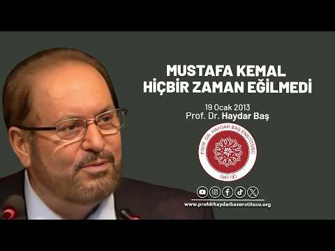 Mustafa Kemal Hiçbir Zaman Eğilmedi