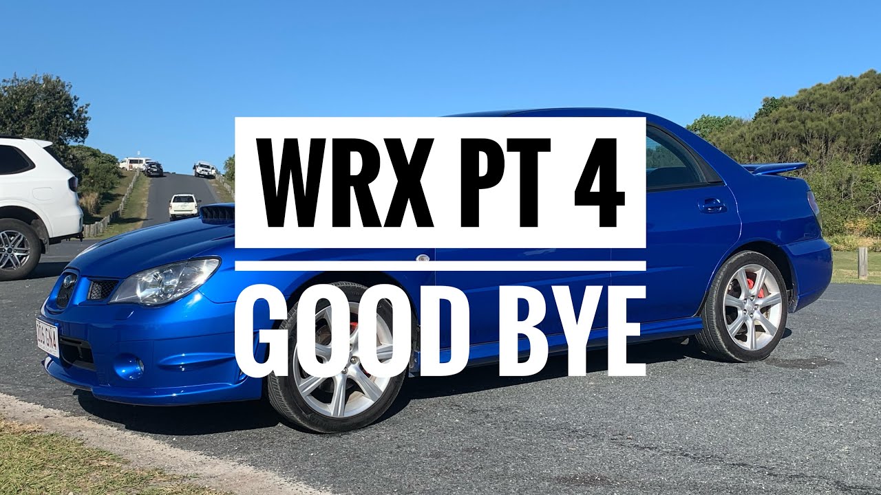 2006 Subaru Impreza WRX GD Build Restoration Update 4 - We say Goodbye ...