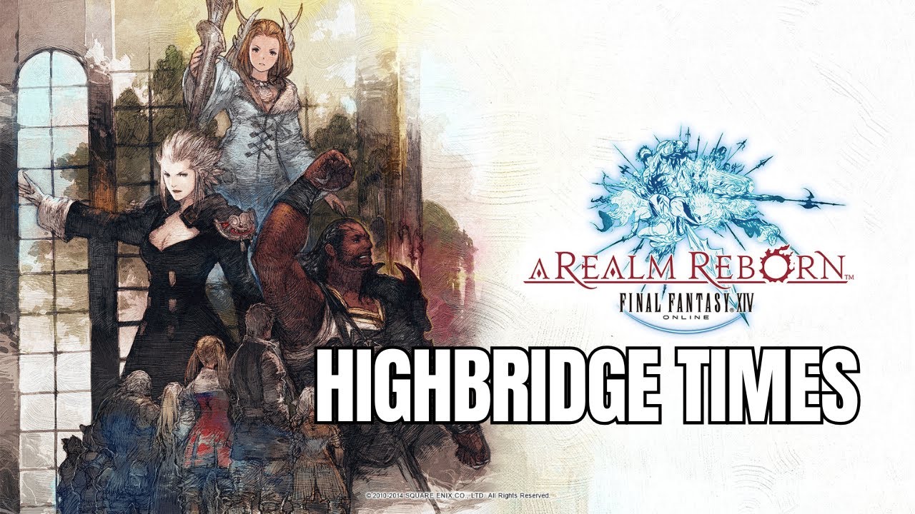 Final Fantasy XIV | A Realm Reborn | Highbridge Times - YouTube