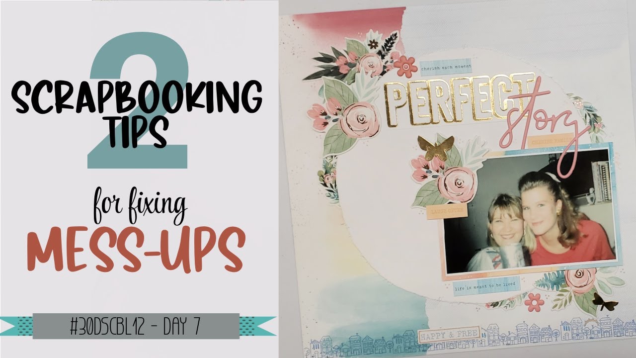 Scrapbooking Tips for Fixing Mess-Ups | #30DSCBL12 | Process Video ...