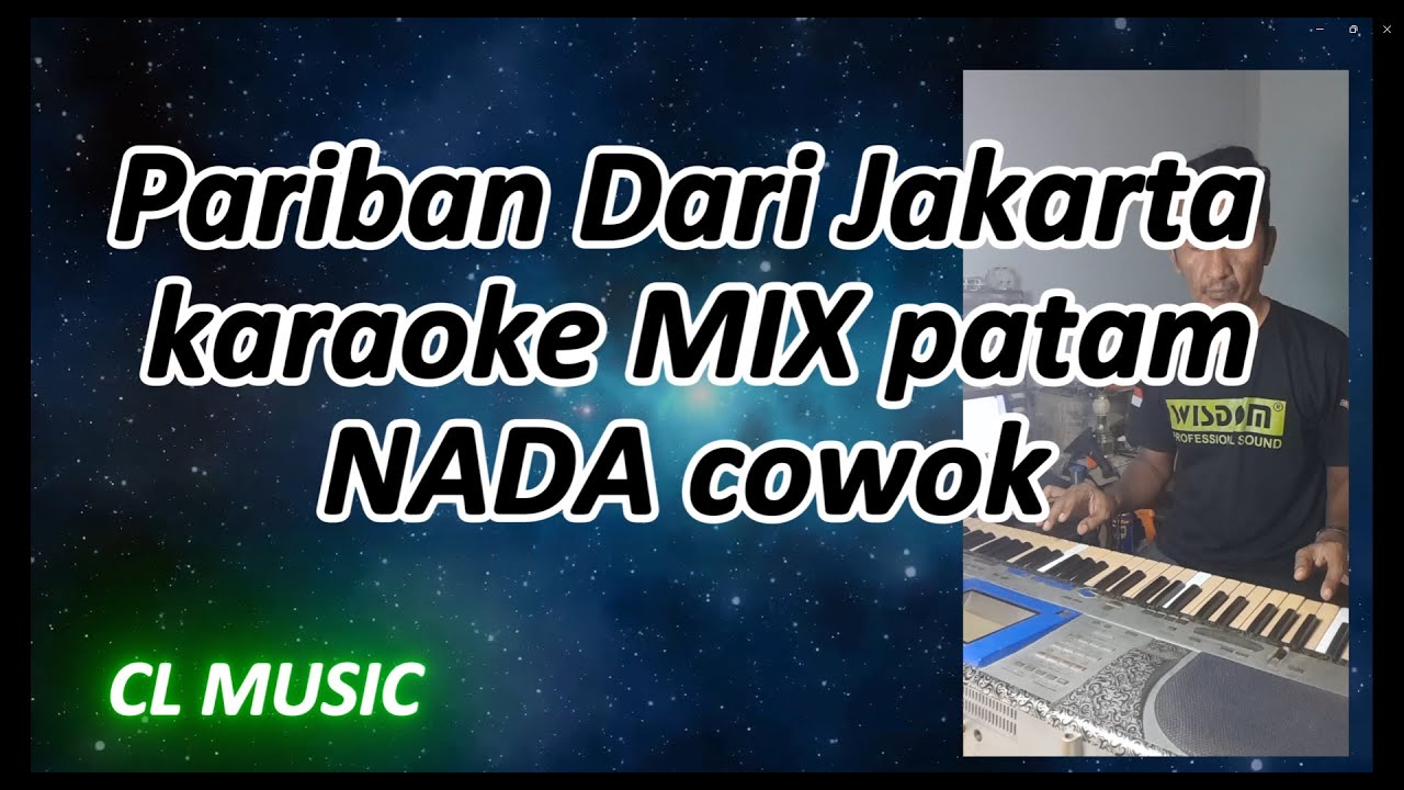pariban dari jakarta karaoke nada cowok, MIX patam. cl music - YouTube