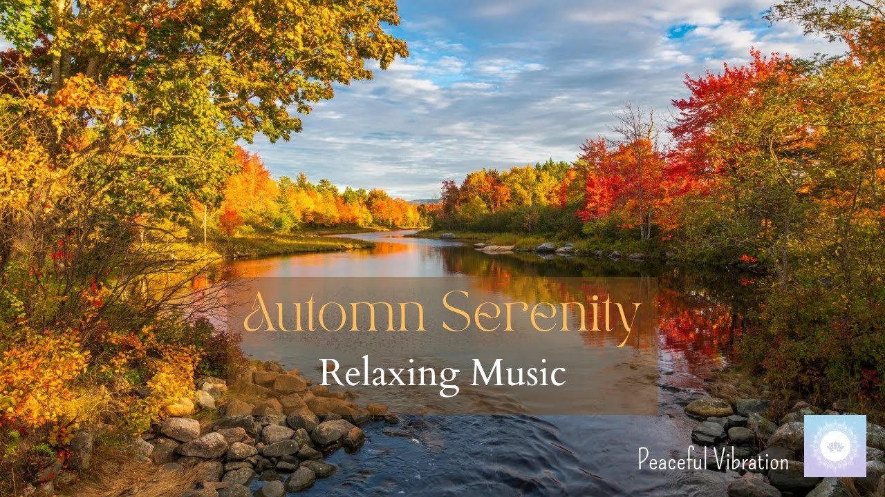Autumn Serenity 🍁Peaceful Music for Meditation, Yoga, Deep Relaxation ...