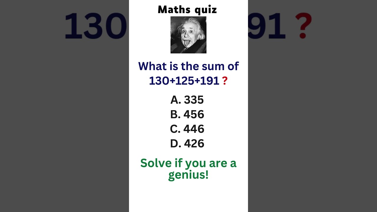 Maths Quiz What Is The Sum Of 130 125 191 mathsquiz Maths Quiz What Is The Sum Of 130 125 191 mathsquiz