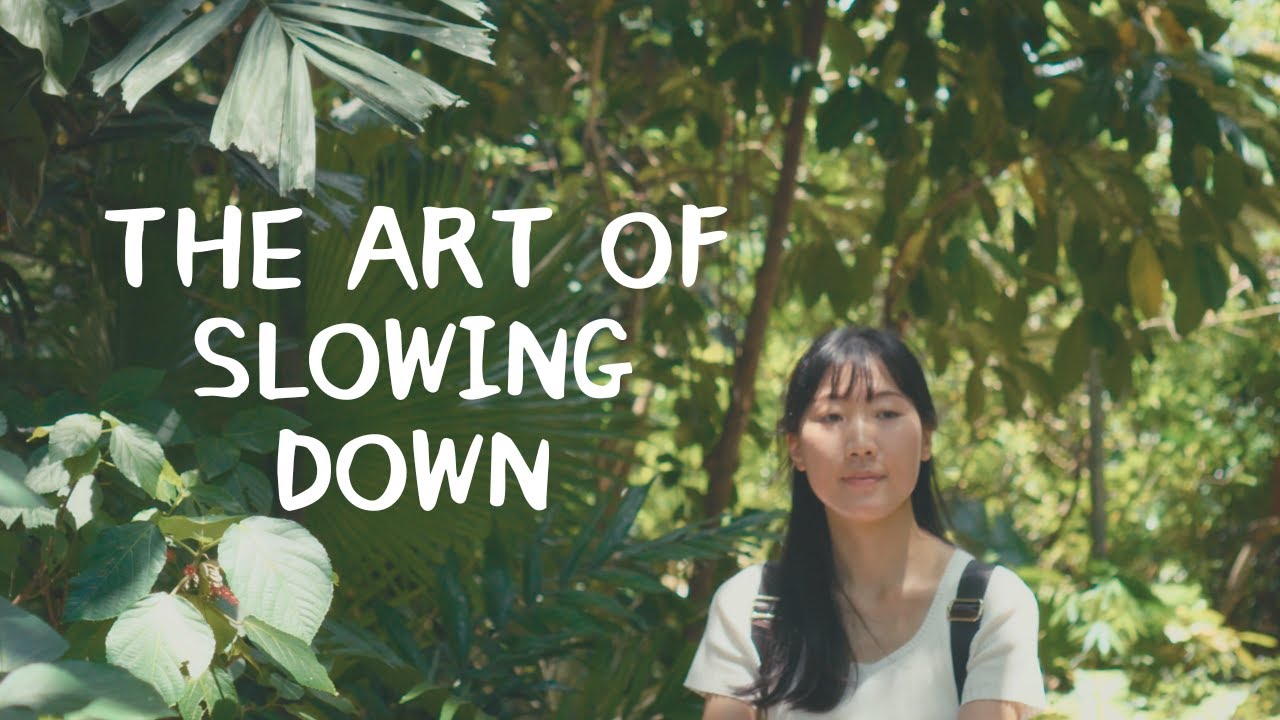 The Art of Slowing Down - YouTube