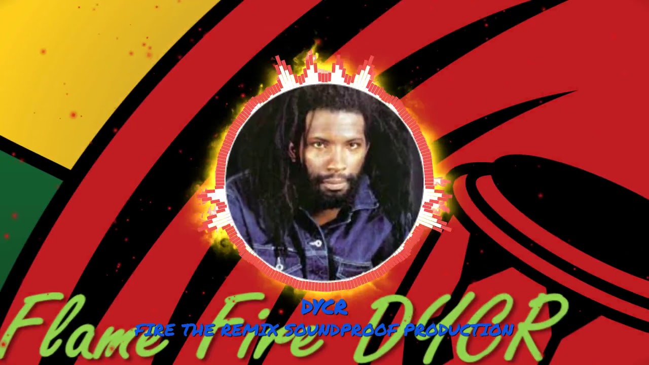 FIRE DYCR #fire #soundproof #flame #Dycr #Chandler #delroy #dub #poet ...