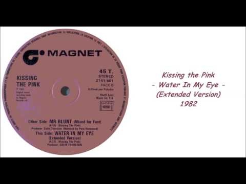 Kissing the Pink - Water In My Eye (Extended Version) - 1982