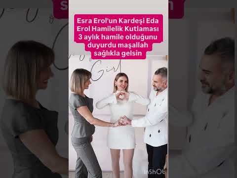 Esra Erol kız kardeşi eda Erol’un hamilelik kutlaması