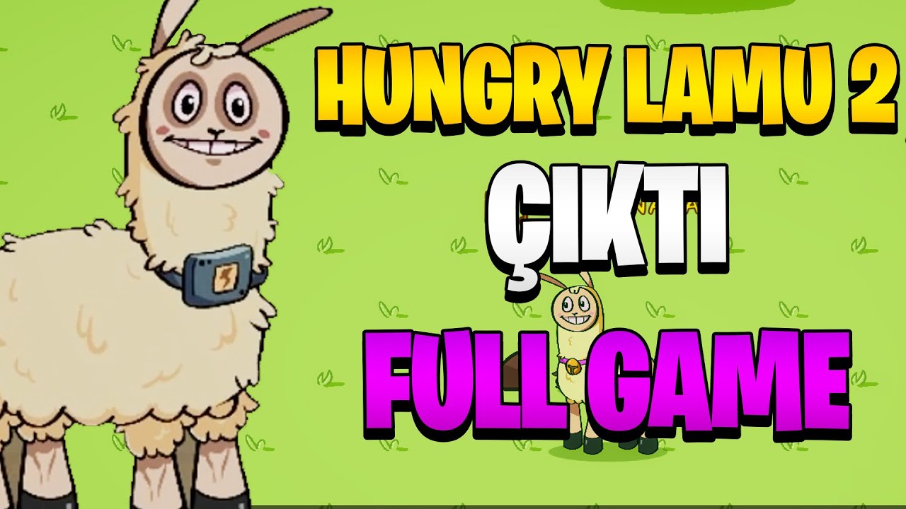 LAMA GERİ DÖNDÜ! HUNGRY LAMU 2 ÇIKTI! FULL GAME TÜRKÇE - YouTube