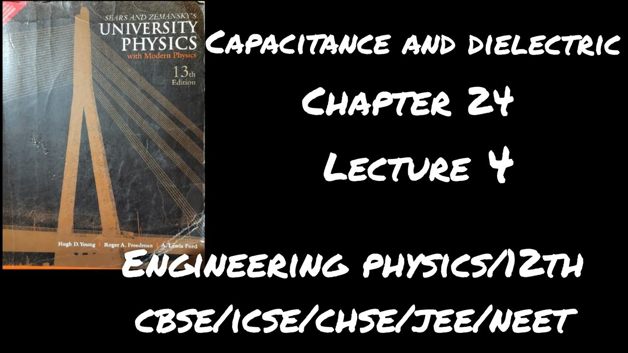 Lecture 4,chapter 24(capacitance and dielectric) - YouTube