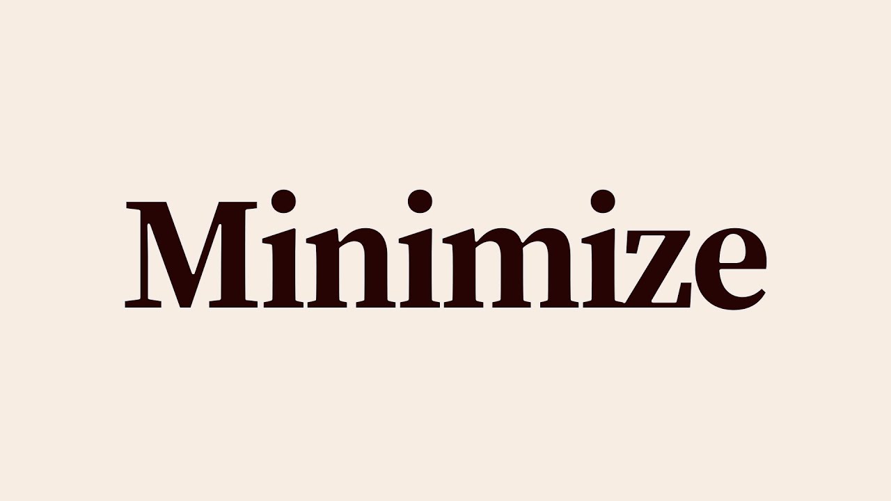 Minimize Meaning and Definition - YouTube