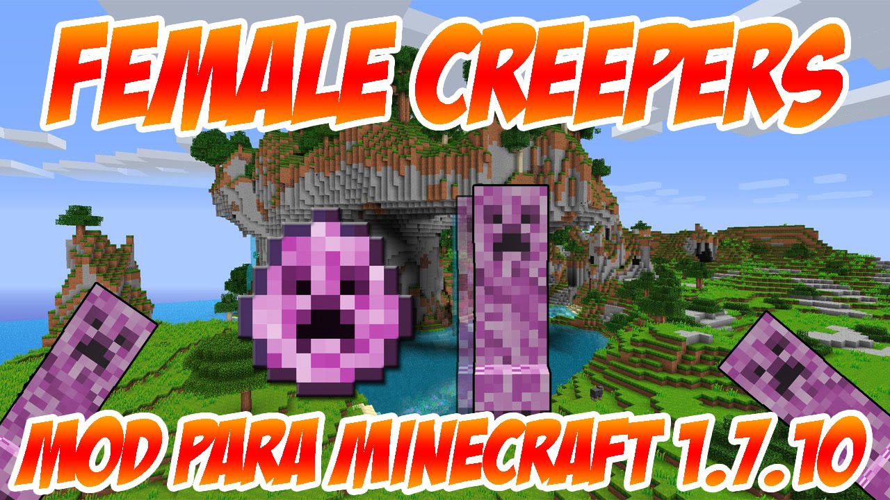 "FEMALE CREEPERS" MOD PARA MINECRAFT 1.7.10 - YouTube