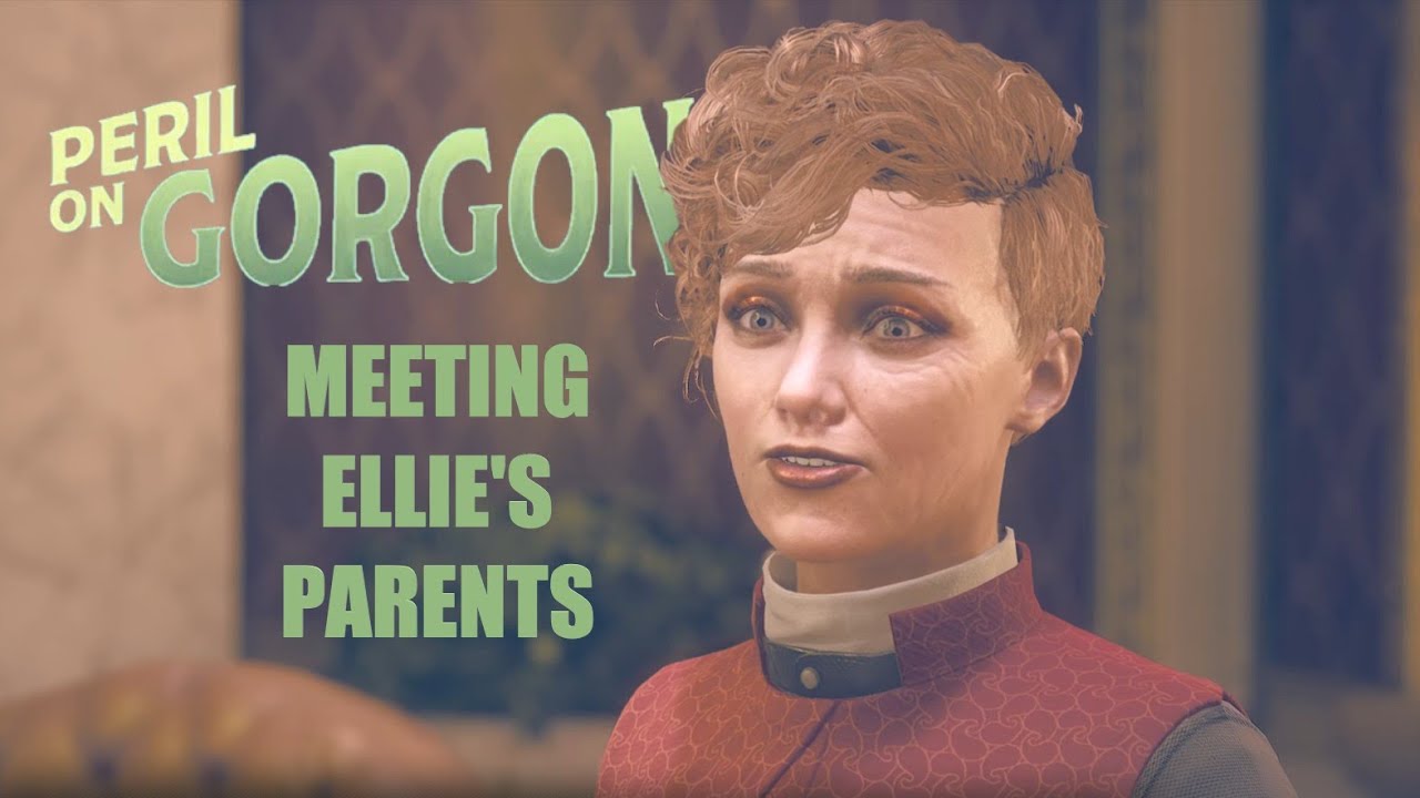 Meeting Ellie's Parents Peril On Gorgon pt7 - YouTube