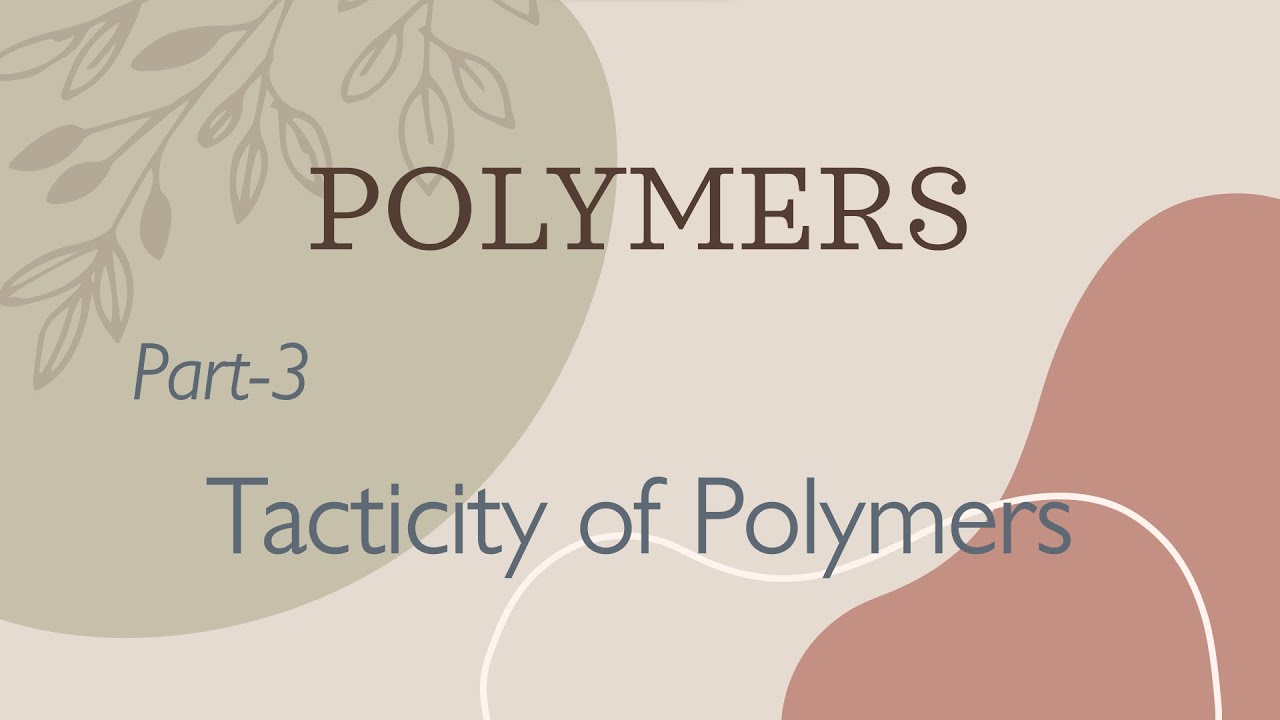 Tacticity of Polymers | Part-3 | Engineering Chemistry - YouTube
