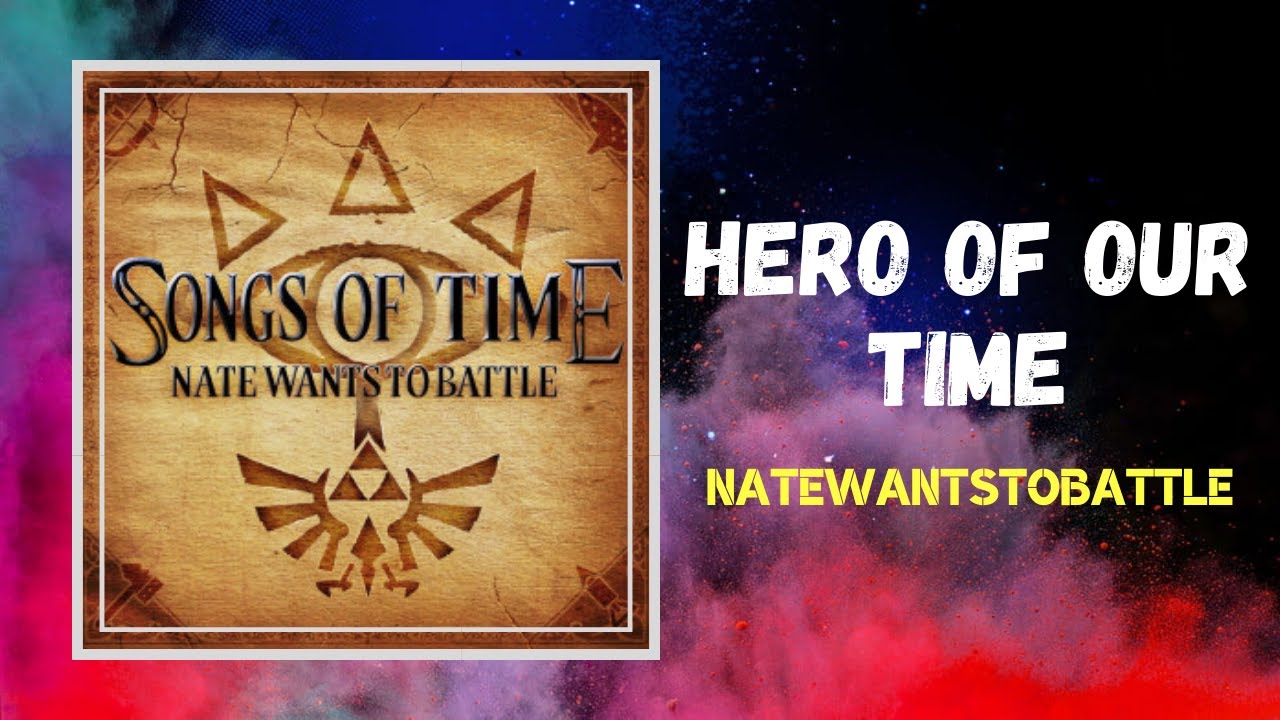 NateWantsToBattle - Hero Of Our Time (Lyrics) - YouTube