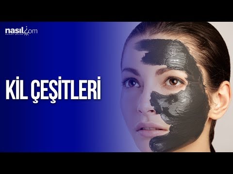 Kil Çeşitleri Nelerdir? Nasıl Faydaları Vardır?