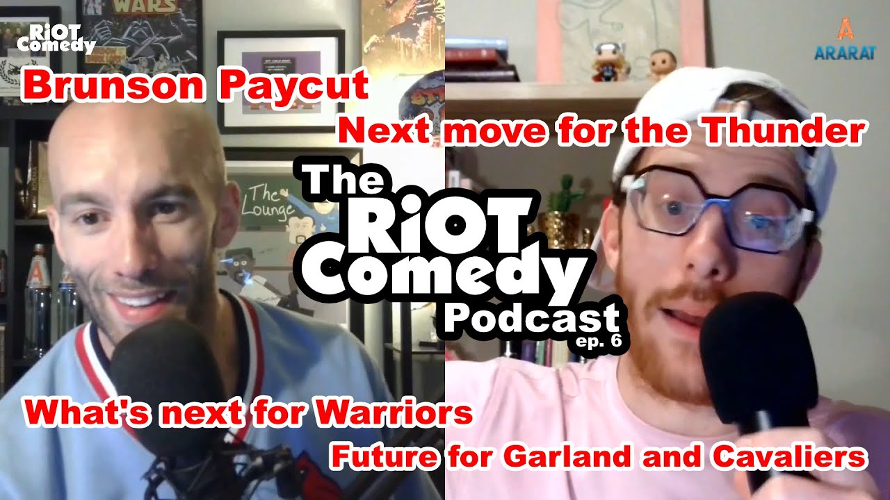 The RiOT Comedy Podcast ep. 6 - NBA Trade Rumors, Brunson takes a pay ...