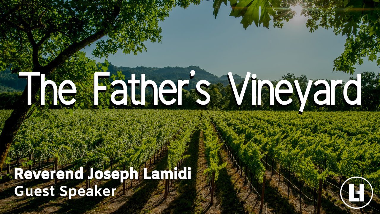 "The Father's Vineyard" - Guest Speaker Reverend Joseph Lamidi ...