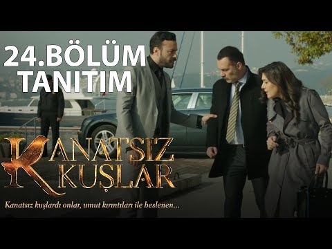 Kanatsız Kuşlar 24.Bölüm Tanıtım