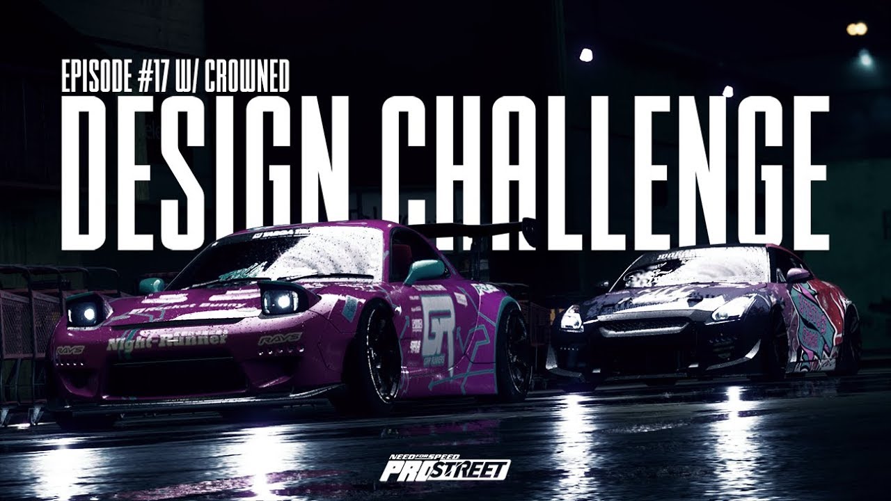 DESIGN CHALLENGE #17 - NFS ProStreet style w/ CROWNED - YouTube