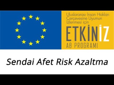 Avrupa Birliği Etkiniz desteğiyle hazırlanan Sendai Afet Risk Azaltma