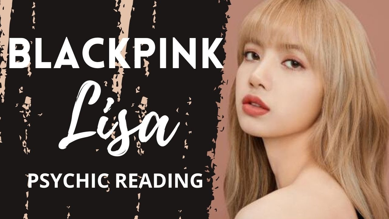 BLACKPINK LISA | PSYCHIC READING 2020 🔮 | Ep. 20 - YouTube