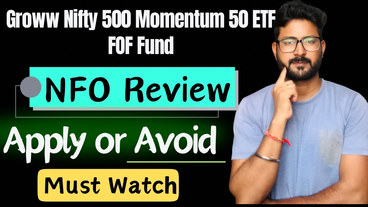 Groww Nifty 500 Momentum 50 ETF FOF Fund NFO Review || Apply or Not || Groww Mutual Fund - YouTube