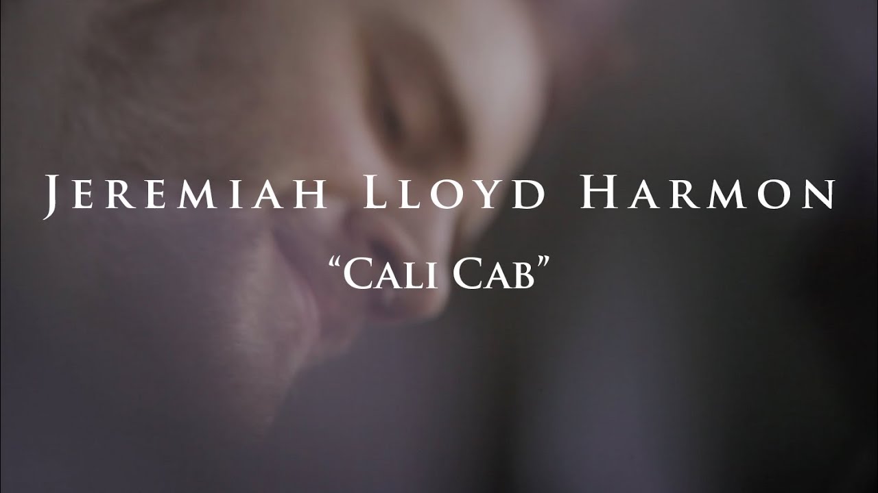 Jeremiah Lloyd Harmon ~ "Cali Cab" - YouTube