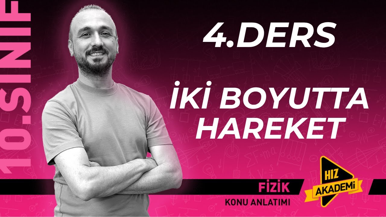 YENİ MAARİF MODEL 10.SINIF 4.DERS İKİ BOYUTTA HAREKET - YouTube