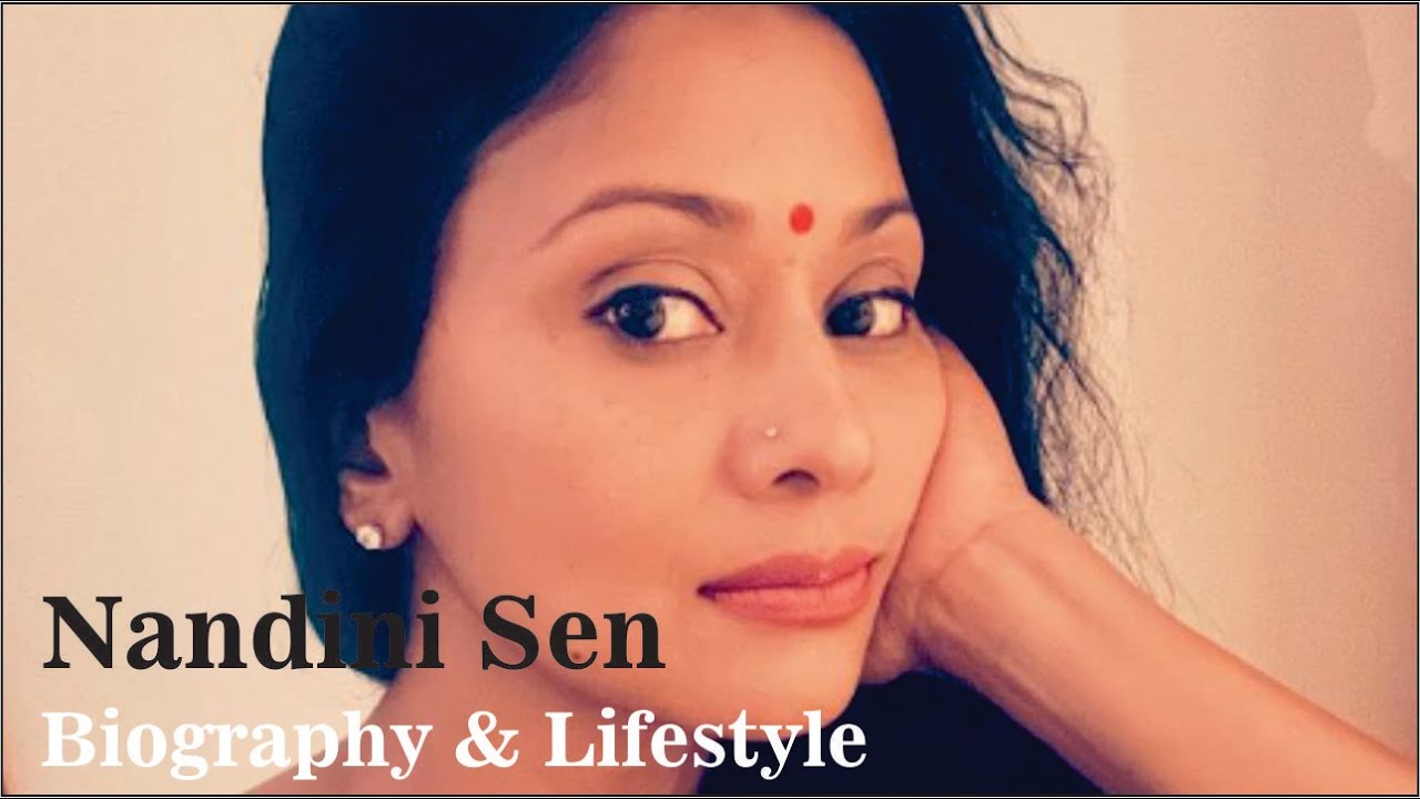 Nandini Sen Indian Actress Biography & Lifestyle - YouTube