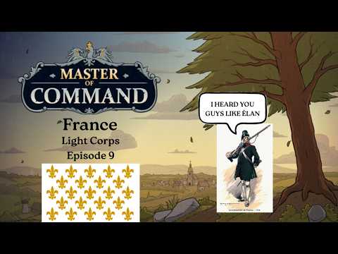 Master of Command - French Light Corps (Marshal Difficulty) - Episode 9