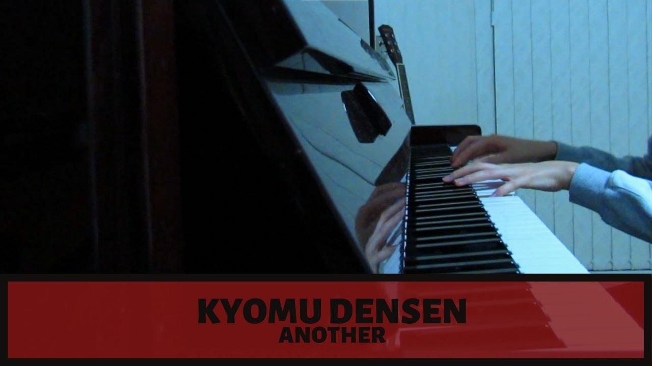 Kyomu Densen- Another (Piano Cover) - YouTube