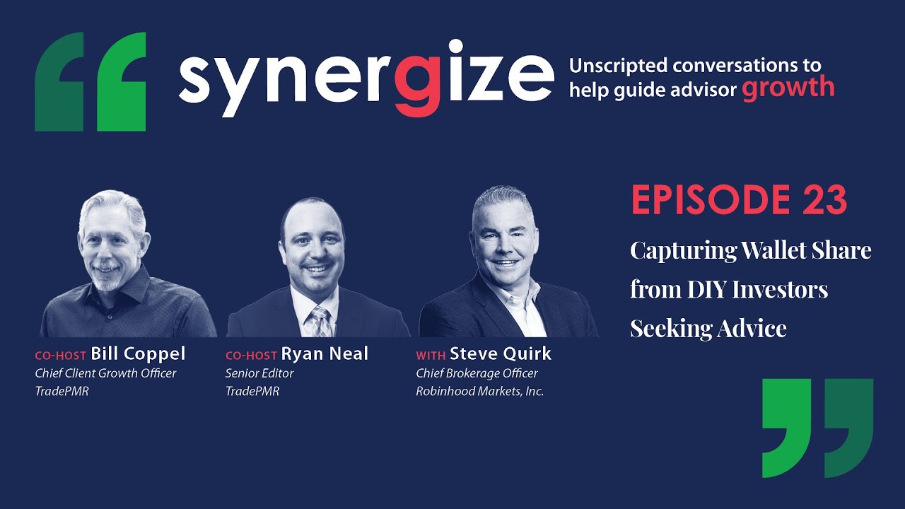 Ep. 23: Steve Quirk: Capturing Wallet Share from DIY Investors Seeking ...
