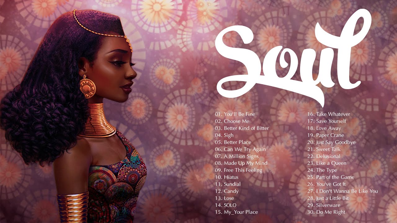 SOUL PLAYLIST that is good mood ~ Relaxing soul/r&b songs - Makes you ...