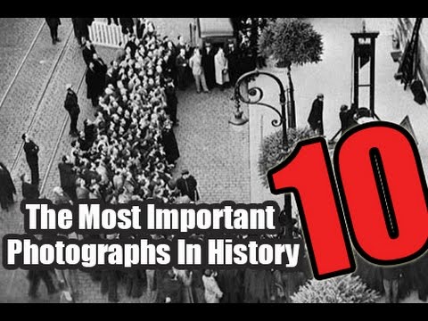 10 Of The Most Important Photographs In History - YouTube