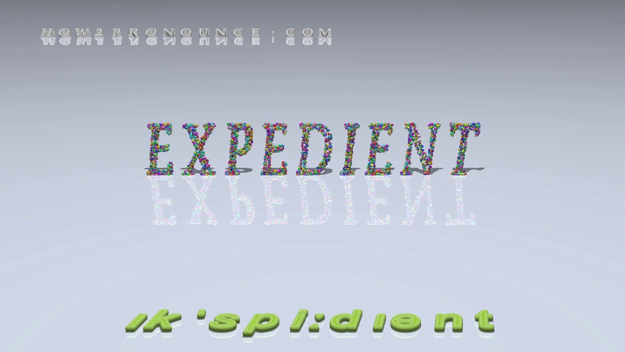 expedient - pronunciation + Examples in sentences and phrases - YouTube