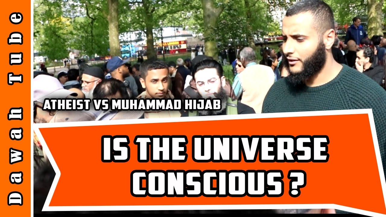Is the Universe Conscious ? - Atheist VS Muhammad Hijab In Speakers ...