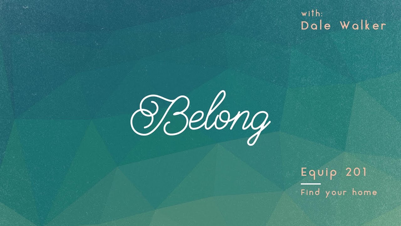 10022016 Equip Belong Class 2 - YouTube