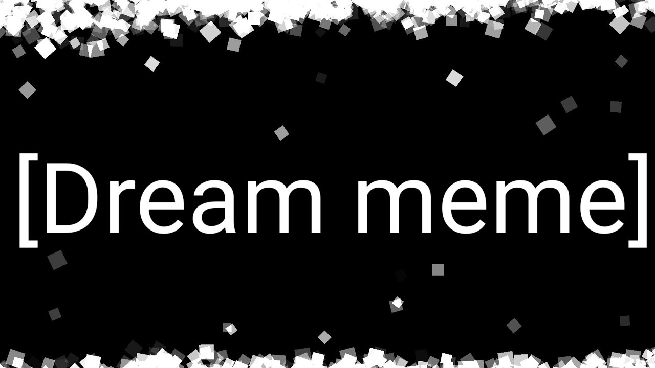 Dream meme ;) - YouTube