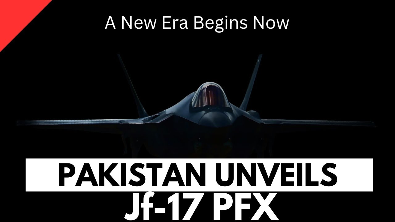JF-17 PFX Program:Pakistan unveils plan for newly advanced twin engine ...