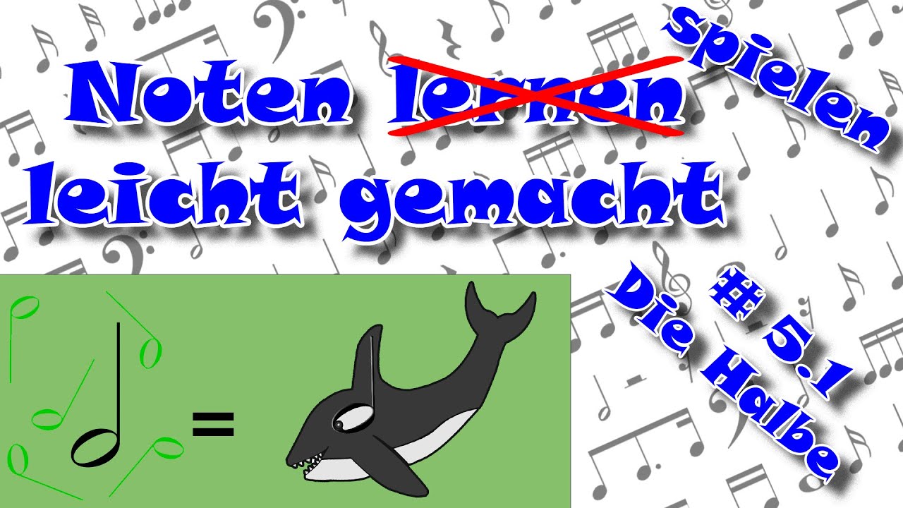 Noten spielen leicht gemacht #5.1 Die Halbe Note - YouTube