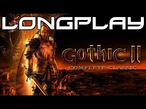Gothic 2 Complete classic - Longplay [PC]