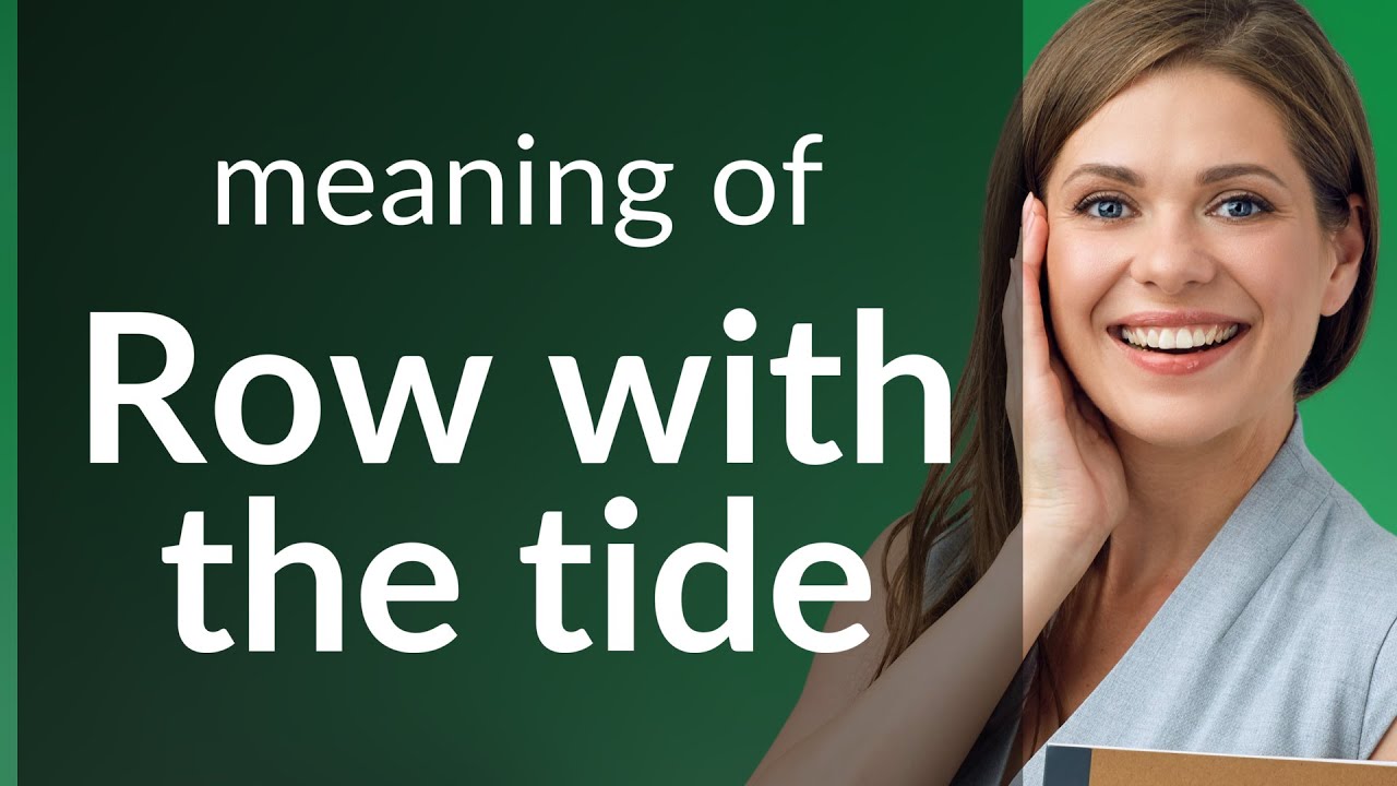 Understanding the Phrase "Row with the Tide" - YouTube