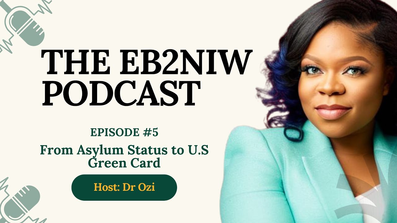 MyEB2NIW Podcast: From Asylum to Green Card! - YouTube