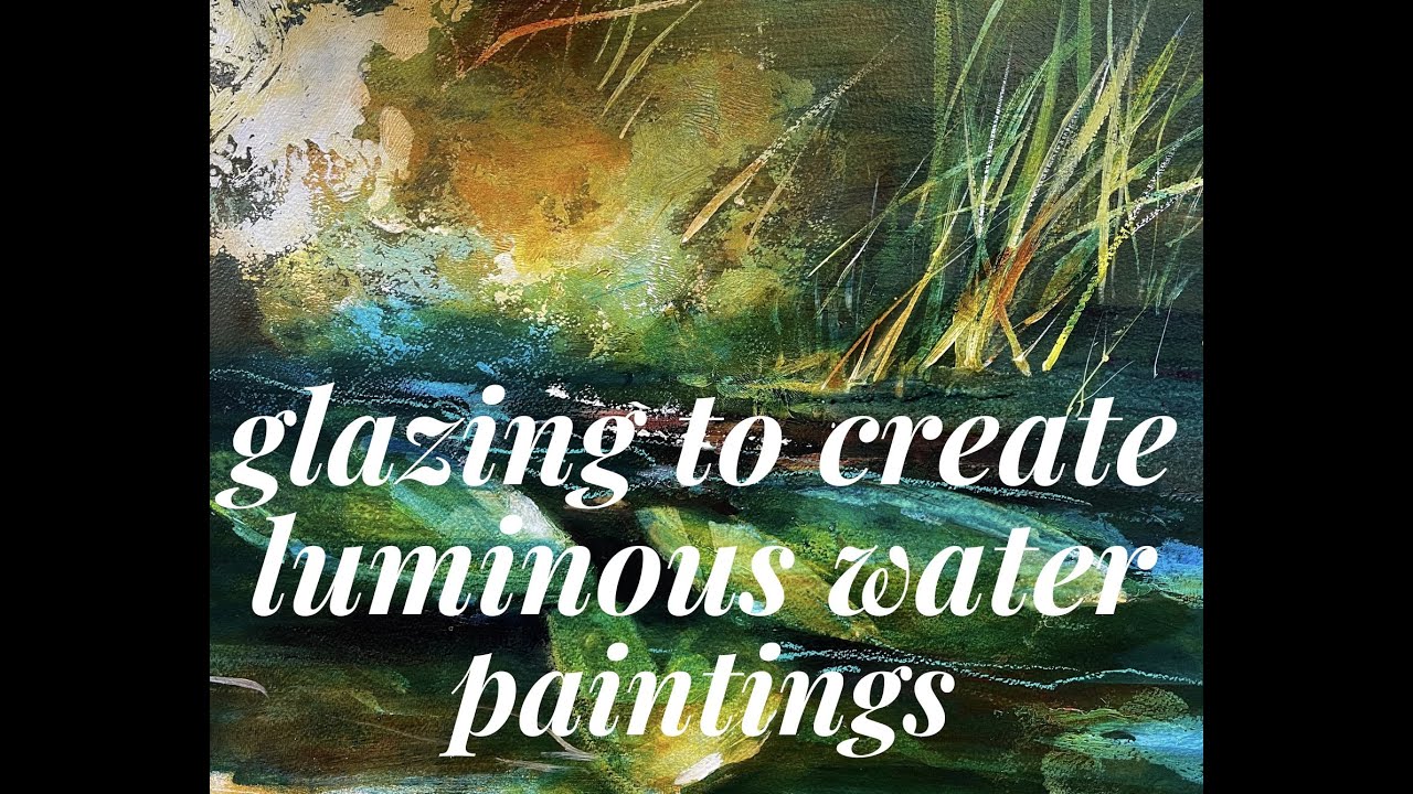 Glazing to create luminous water paintings - YouTube